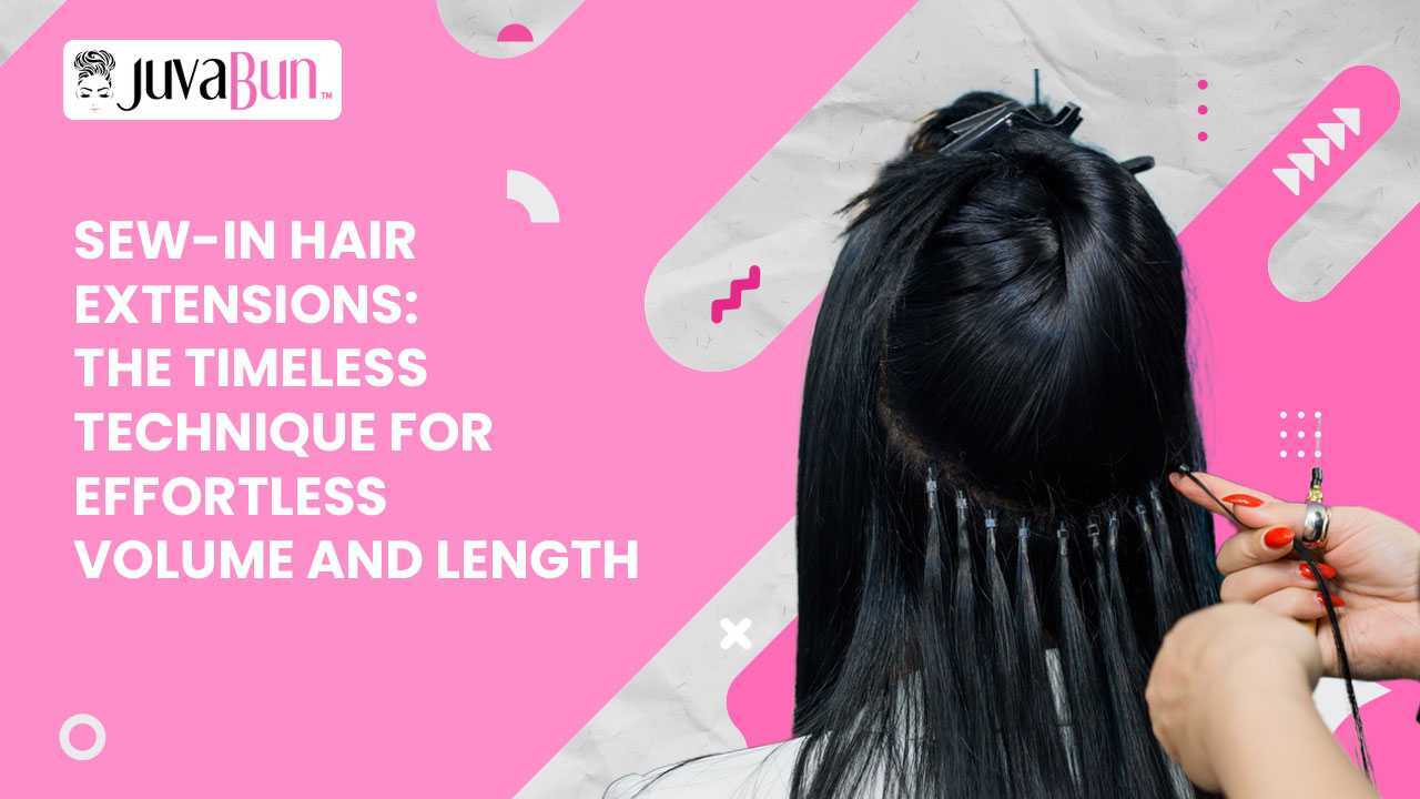 Sew-In Hair Extensions: The Timeless Technique for Effortless Volume ...