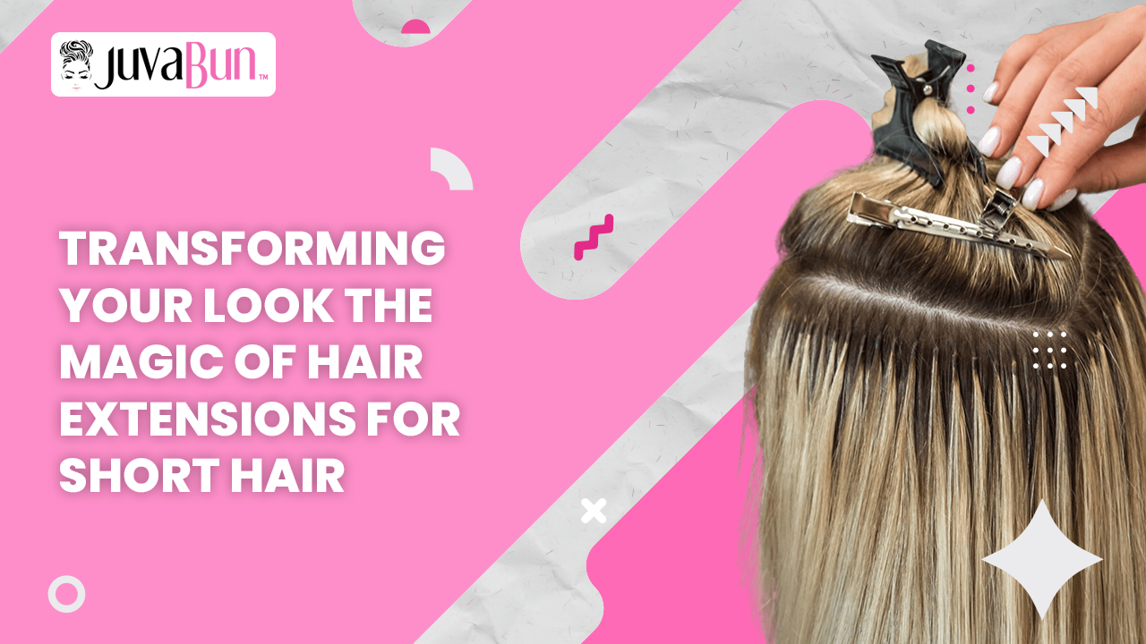 Transforming Your Look: The Magic of Hair Extensions for Short Hair ...